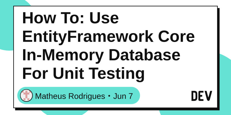 How To Use Entityframework Core In Memory Database For